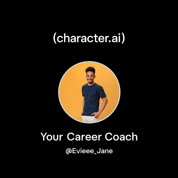 Chat with Your Career Coach | character.ai | Personalized AI for every ...