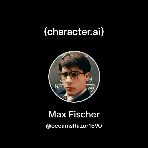 Chat with Max Fischer | character.ai | AI Chat, Reimagined–Your Words ...