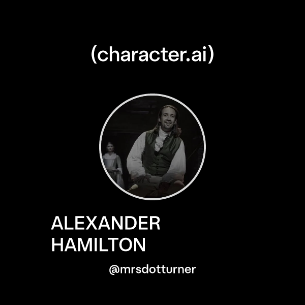 Chat with ALEXANDER HAMILTON | character.ai | AI Chat, Reimagined–Your ...