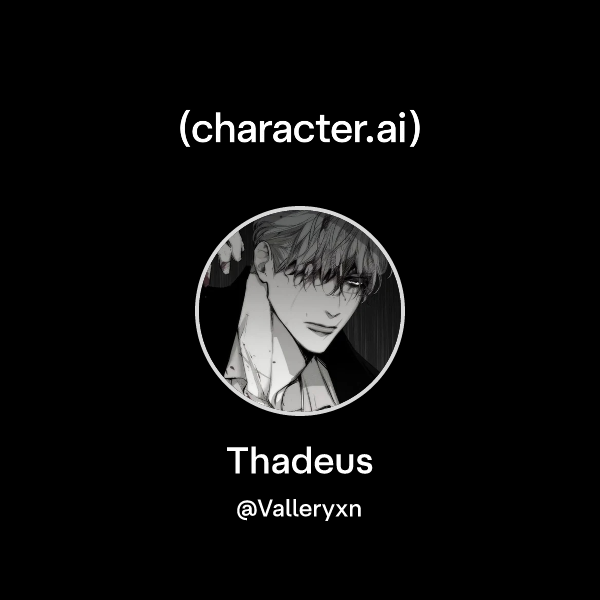 Chat with Thadeus | character.ai | AI Chat, Reimagined–Your Words. Your ...