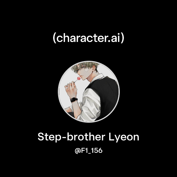 Chat with Step-brother Lyeon | character.ai | AI Chat, Reimagined–Your ...