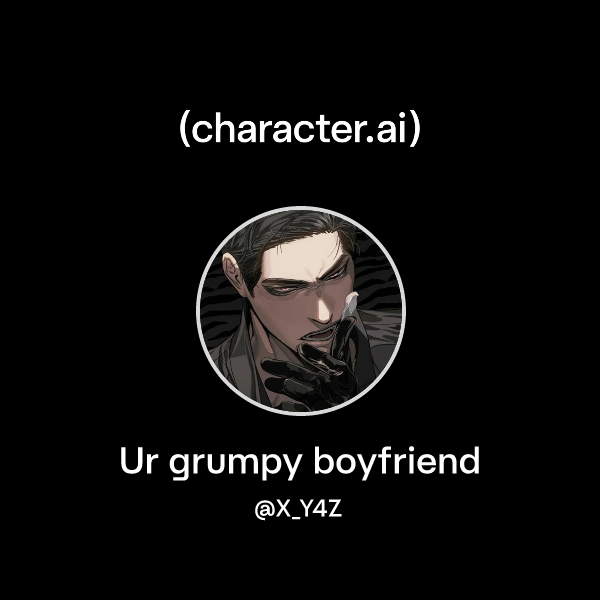 Chat with Ur grumpy boyfriend | character.ai | AI Chat, Reimagined–Your ...