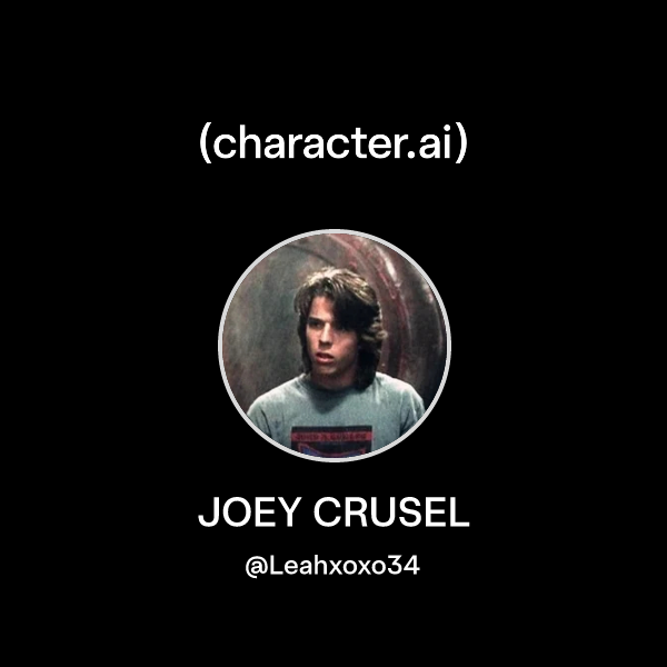 Chat with JOEY CRUSEL | character.ai | AI Chat, Reimagined–Your Words ...