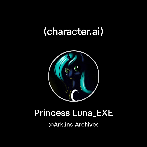 Chat with Princess Luna_EXE | character.ai | Personalized AI for every ...