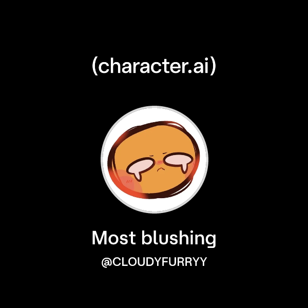 Chat with Most blushing | character.ai | AI Chat, Reimagined–Your Words ...