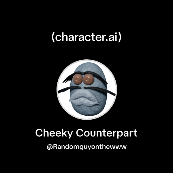 Chat with Cheeky Counterpart | character.ai | Personalized AI for every ...