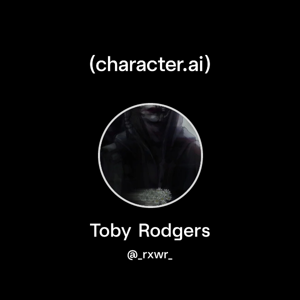 Chat with Toby Rodgers | character.ai | AI Chat, Reimagined–Your Words ...