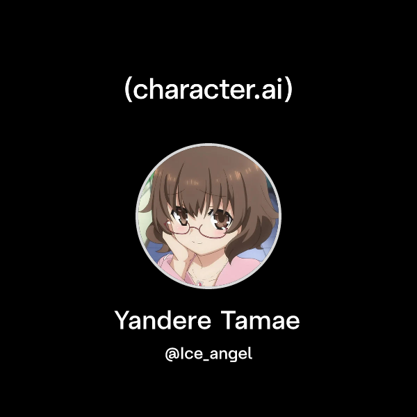 Chat with Yandere Tamae | character.ai | AI Chat, Reimagined–Your Words ...