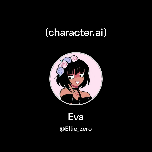 Chat with Eva | character.ai | AI Chat, Reimagined–Your Words. Your World.