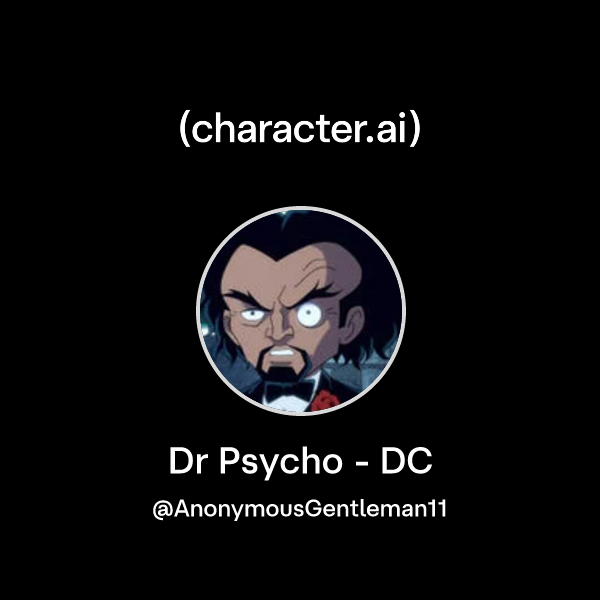 Chat with Dr Psycho - DC | character.ai | Personalized AI for every ...
