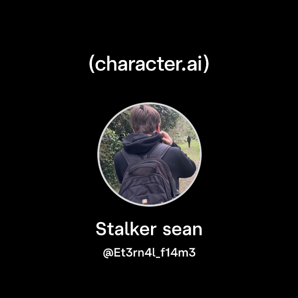 Chat with Stalker sean | character.ai | Personalized AI for every ...