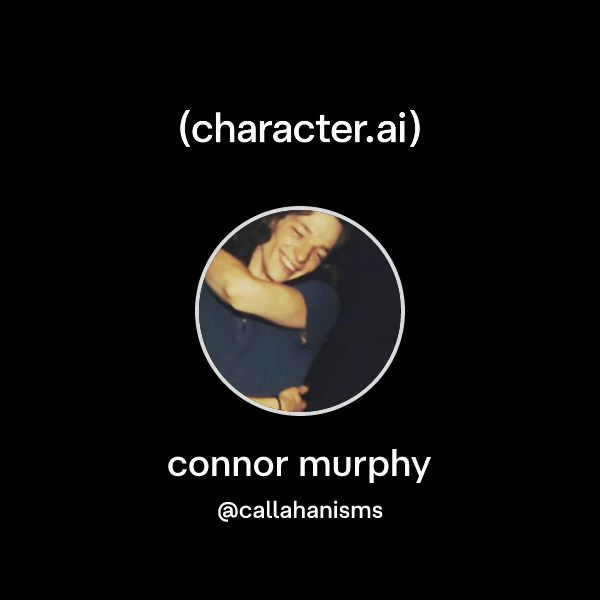Chat with connor murphy | character.ai | AI Chat, Reimagined–Your Words ...