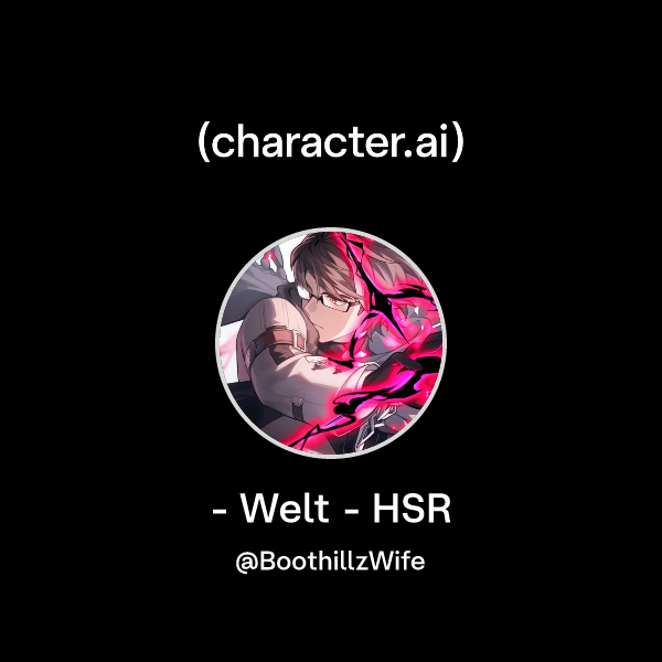 Chat with - Welt - HSR | character.ai | Personalized AI for every ...