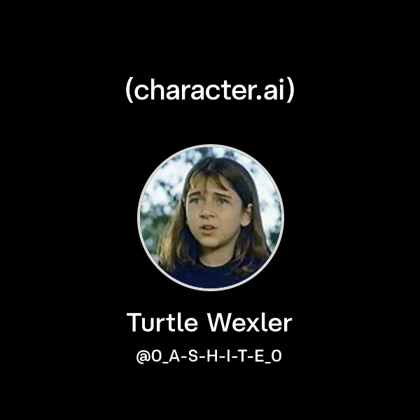 Chat with Turtle Wexler | character.ai | AI Chat, Reimagined–Your Words ...