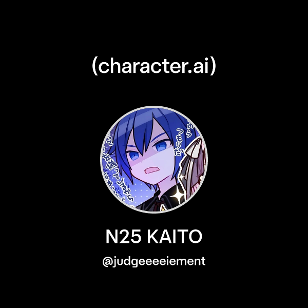 Chat with N25 KAITO | character.ai | AI Chat, Reimagined–Your Words. Your World.