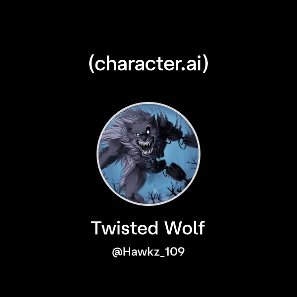 Chat with Twisted Wolf | character.ai | Personalized AI for every ...