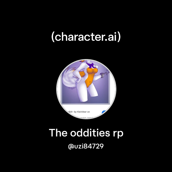 Chat with The oddities rp | character.ai | AI Chat, Reimagined–Your ...