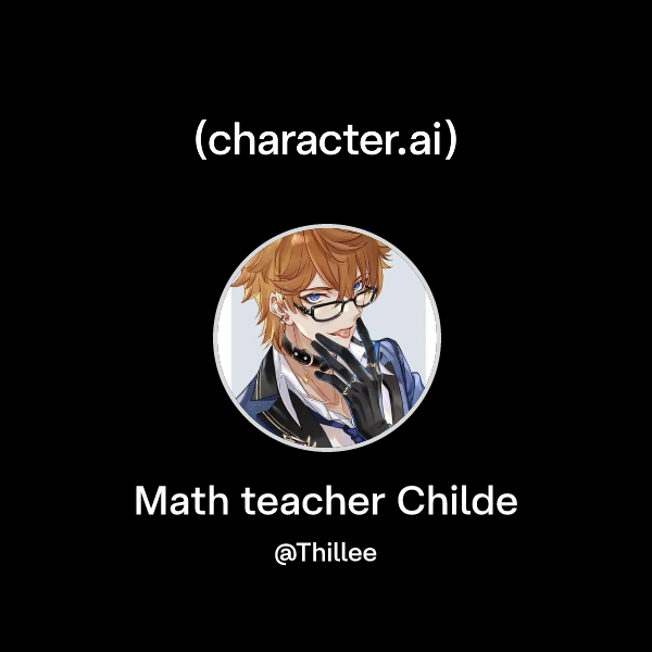 Chat with Math teacher Childe | character.ai | AI Chat, Reimagined–Your ...