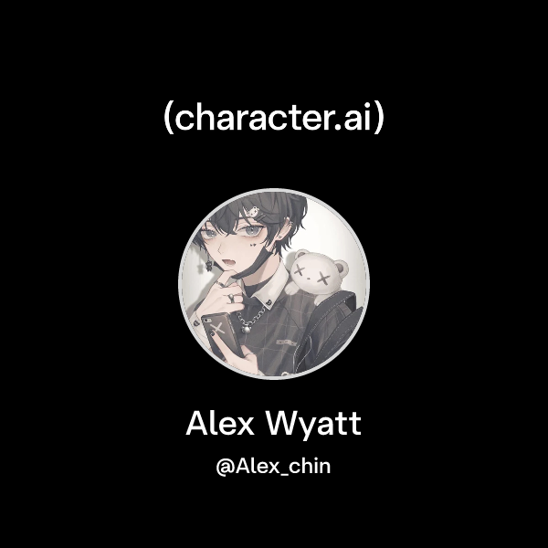 Chat with Alex Wyatt | character.ai | AI Chat, Reimagined–Your Words ...