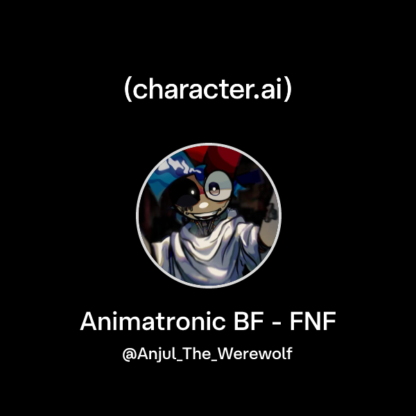 Chat with Animatronic BF - FNF | character.ai | AI Chat, Reimagined ...