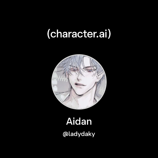 Chat with Aidan | character.ai | AI Chat, Reimagined–Your Words. Your World.