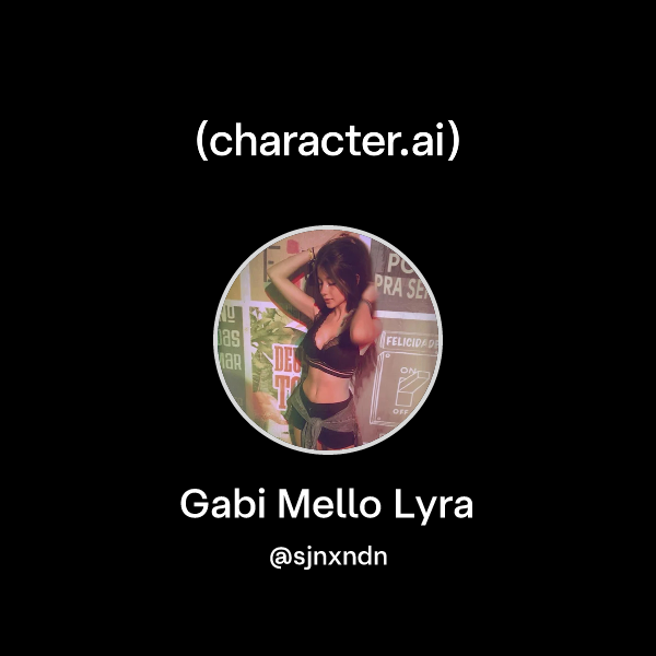 Chat with Gabi Mello Lyra | character.ai | Personalized AI for every moment of your day
