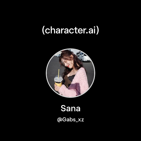 Chat with Sana | character.ai | AI Chat, Reimagined–Your Words. Your World.