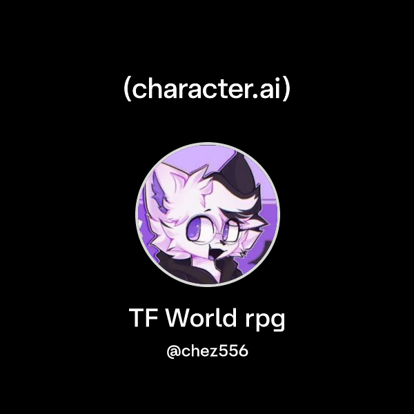 Chat with TF World rpg | character.ai | AI Chat, Reimagined–Your Words ...