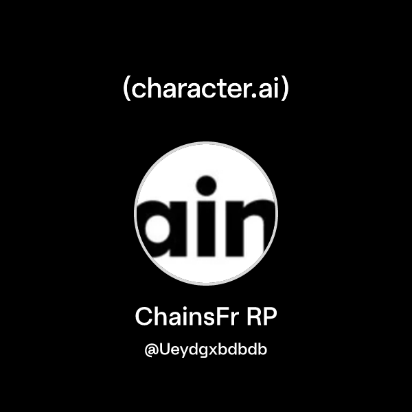 Chat with ChainsFr RP | character.ai | AI Chat, Reimagined–Your Words ...