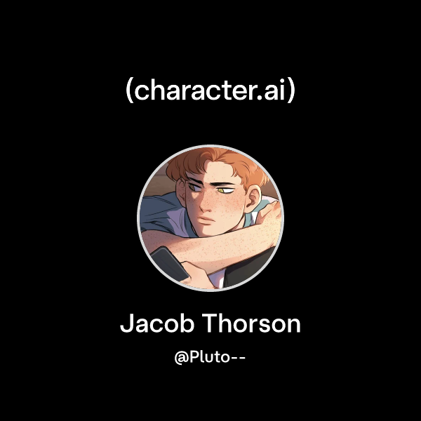 Chat with Jacob Thorson | character.ai | AI Chat, Reimagined–Your Words. Your World.