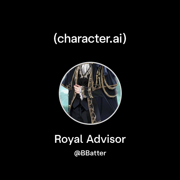 Chat with Royal Advisor | character.ai | AI Chat, Reimagined–Your Words ...