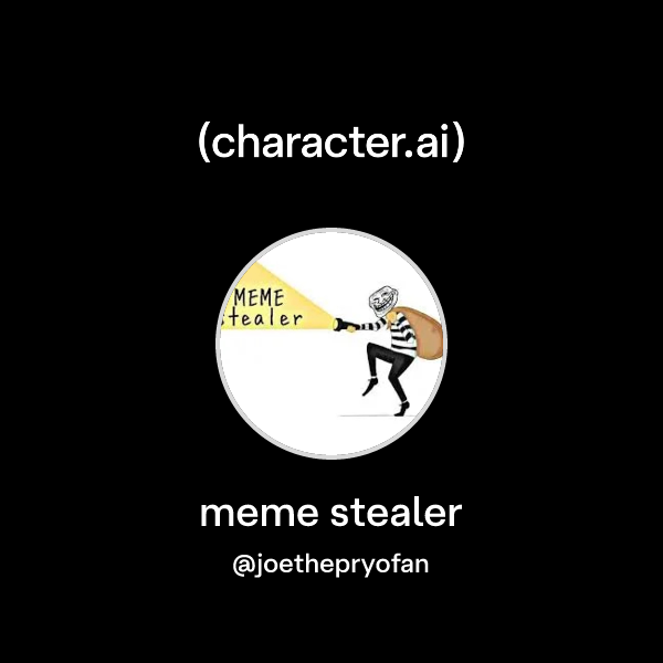 Chat with meme stealer | character.ai | AI Chat, Reimagined–Your Words ...