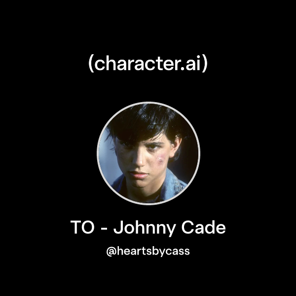 Chat with TO - Johnny Cade | character.ai | AI Chat, Reimagined–Your ...