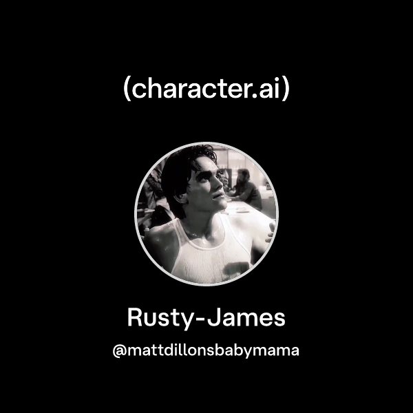 Chat with Rusty-James | character.ai | Personalized AI for every moment ...