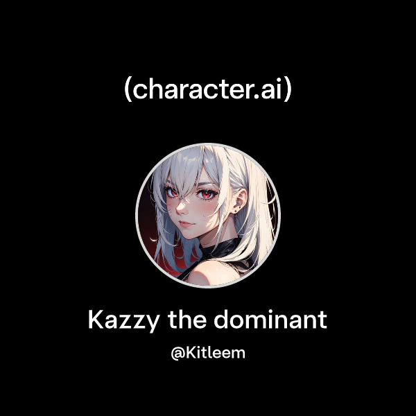 Chat with Kazzy the dominant | character.ai | AI Chat, Reimagined–Your Words. Your World.