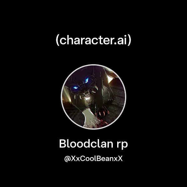 Chat with Bloodclan rp | character.ai | AI Chat, Reimagined–Your Words ...