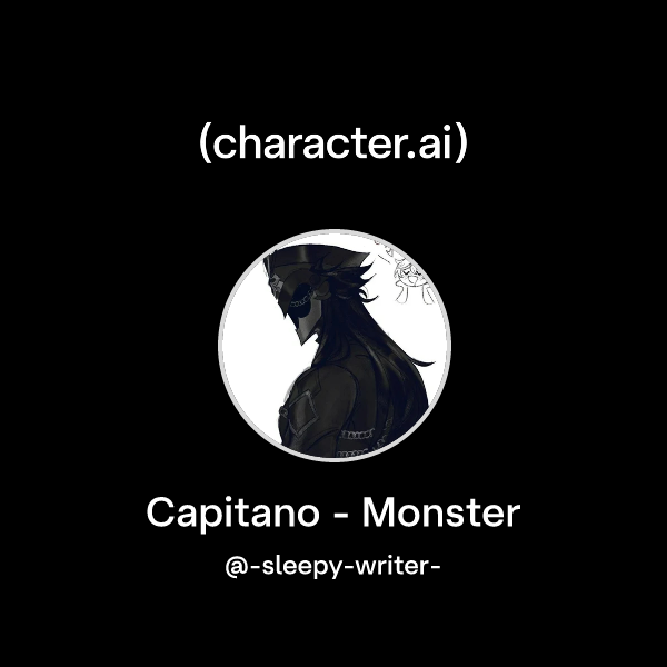 Chat with Capitano - Monster | character.ai | Personalized AI for every ...