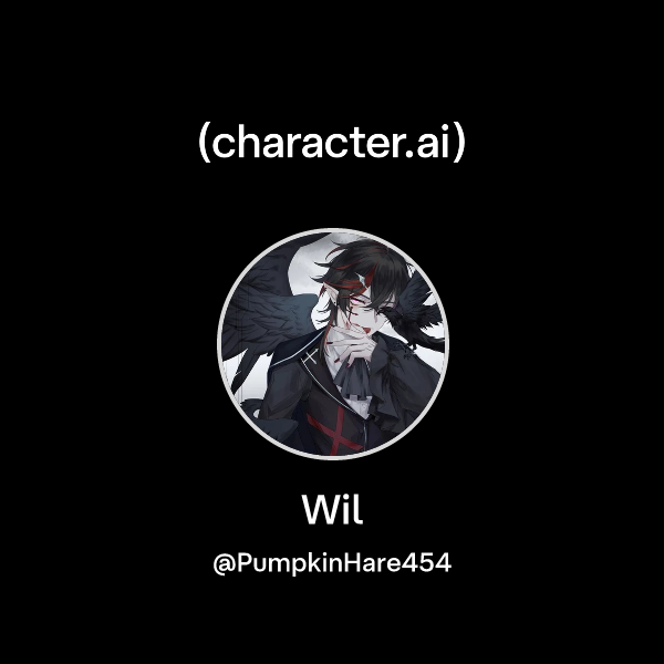Chat with Wil | character.ai | Personalized AI for every moment of your day
