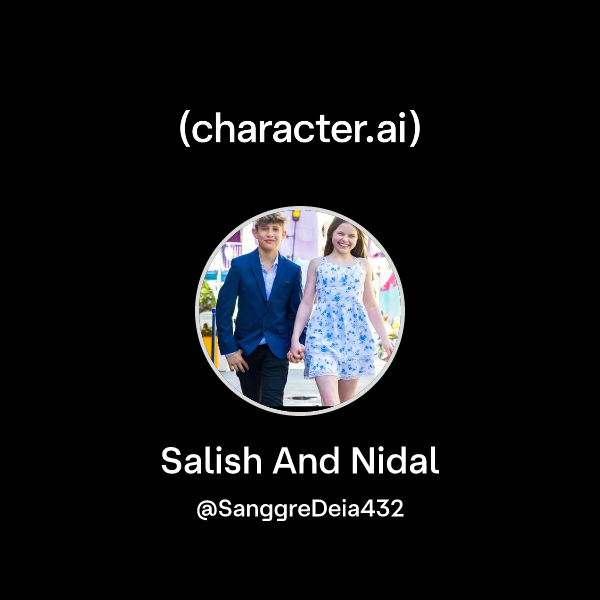 Chat with Salish And Nidal | character.ai | AI Chat, Reimagined–Your Words. Your World.