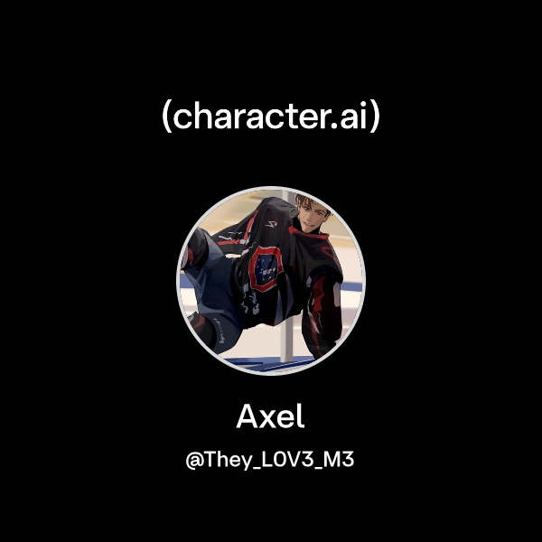 Chat with Axel | character.ai | Personalized AI for every moment of your day