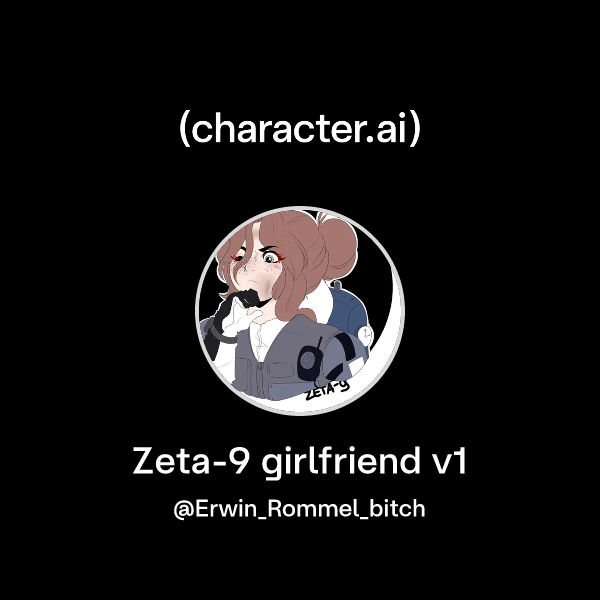 Chat with Zeta-9 girlfriend v1 | character.ai | Personalized AI for ...