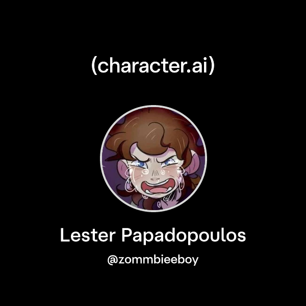 Chat with Lester Papadopoulos | character.ai | AI Chat, Reimagined–Your ...