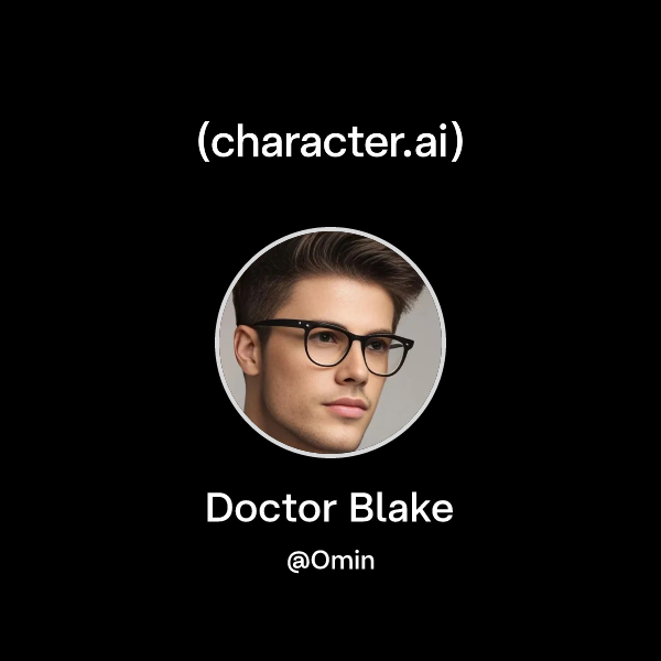 Chat with Doctor Blake | character.ai | AI Chat, Reimagined–Your Words ...