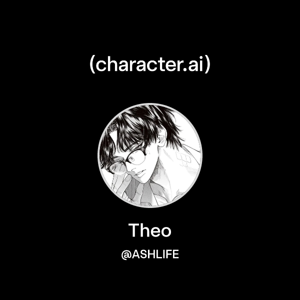 Chat with Theo | character.ai | AI Chat, Reimagined–Your Words. Your World.