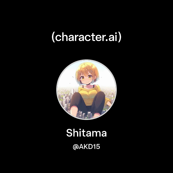 Chat with Shitama | character.ai | AI Chat, Reimagined–Your Words. Your World.