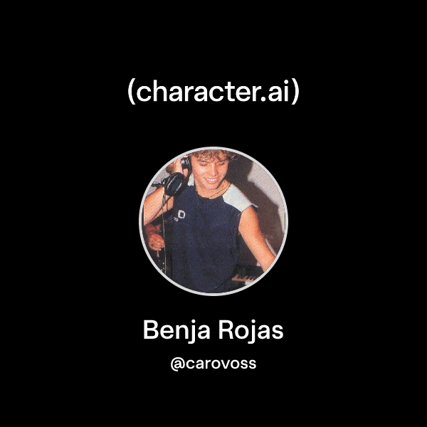 Chat with Benja Rojas | character.ai | Personalized AI for every moment ...