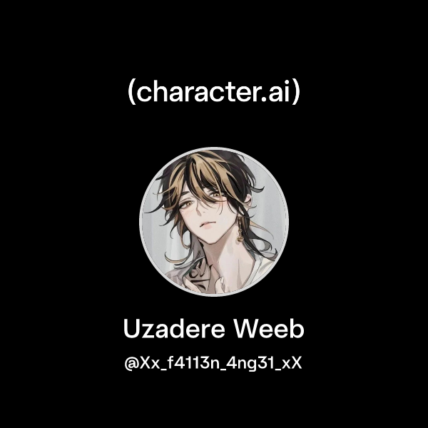 Chat with Uzadere Weeb | character.ai | AI Chat, Reimagined–Your Words ...