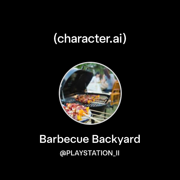 Chat with Barbecue Backyard | character.ai | Personalized AI for every ...