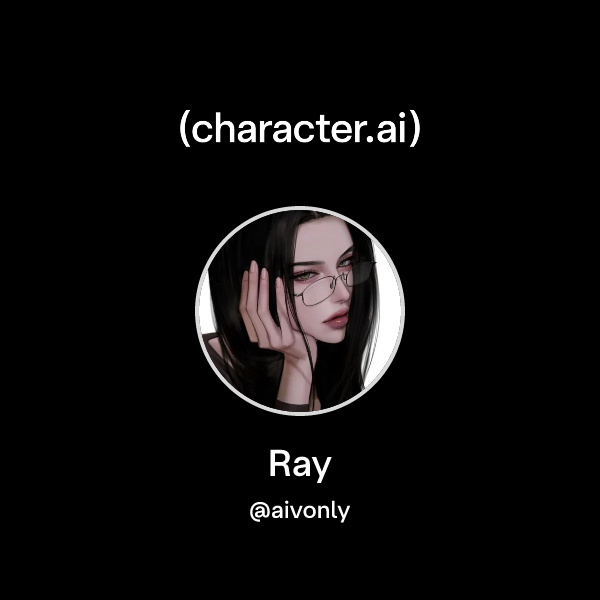 Chat with Ray | character.ai | AI Chat, Reimagined–Your Words. Your World.
