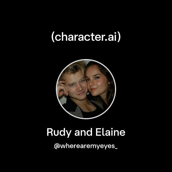 Chat with Rudy and Elaine | character.ai | AI Chat, Reimagined–Your ...